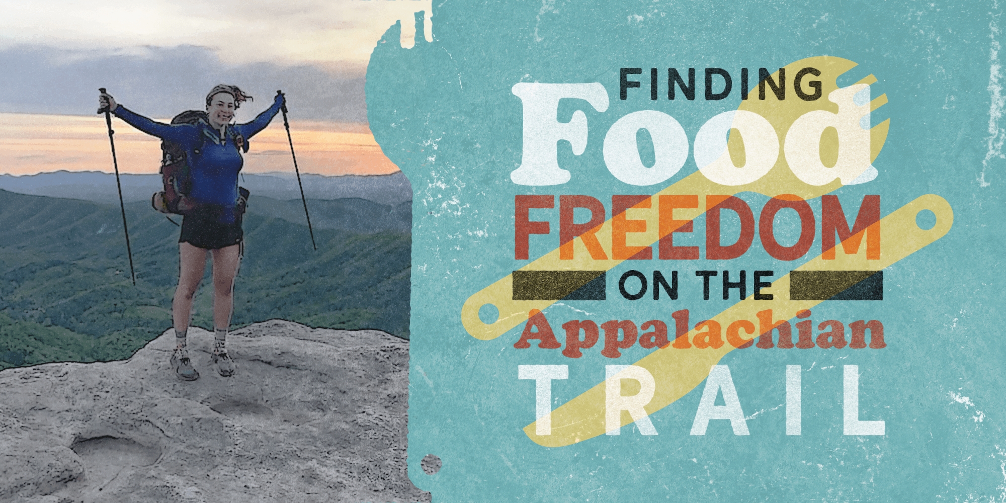How I Found Food Freedom on the Appalachian Trail - The Trek