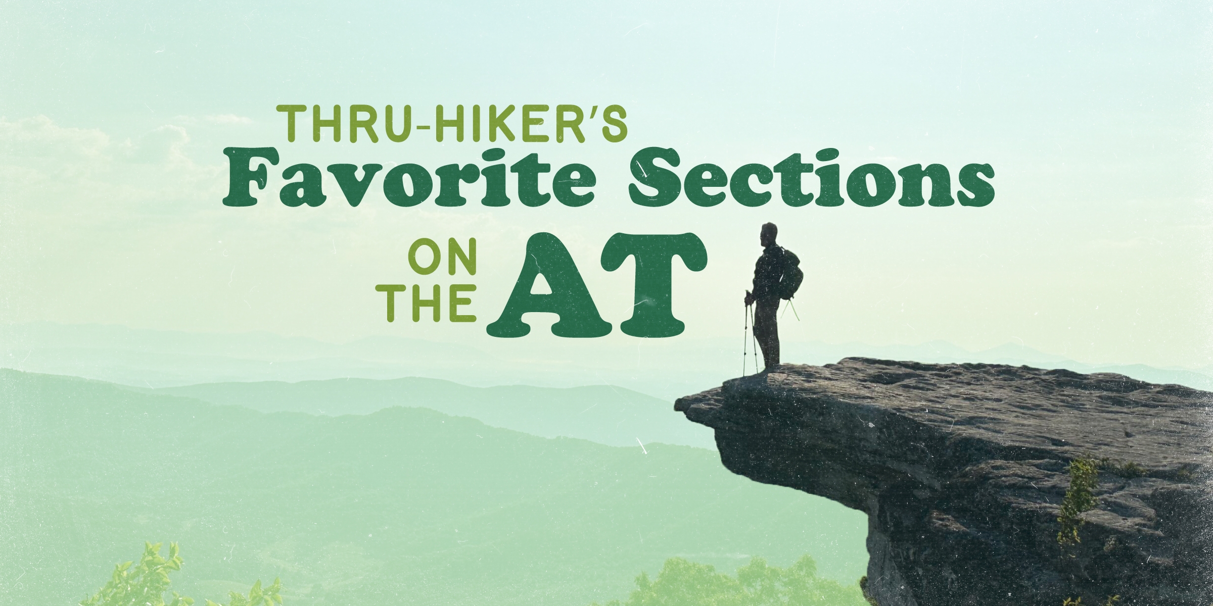 Thru-Hikers’ Favorite Sections of the Appalachian Trail - The Trek