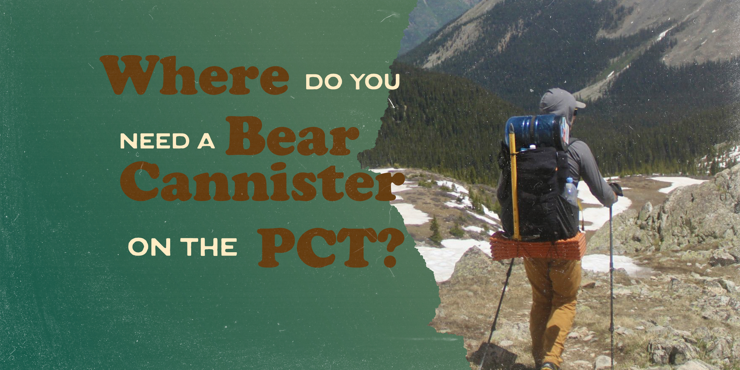 Where Do You Need a Bear Canister on the PCT? - The Trek