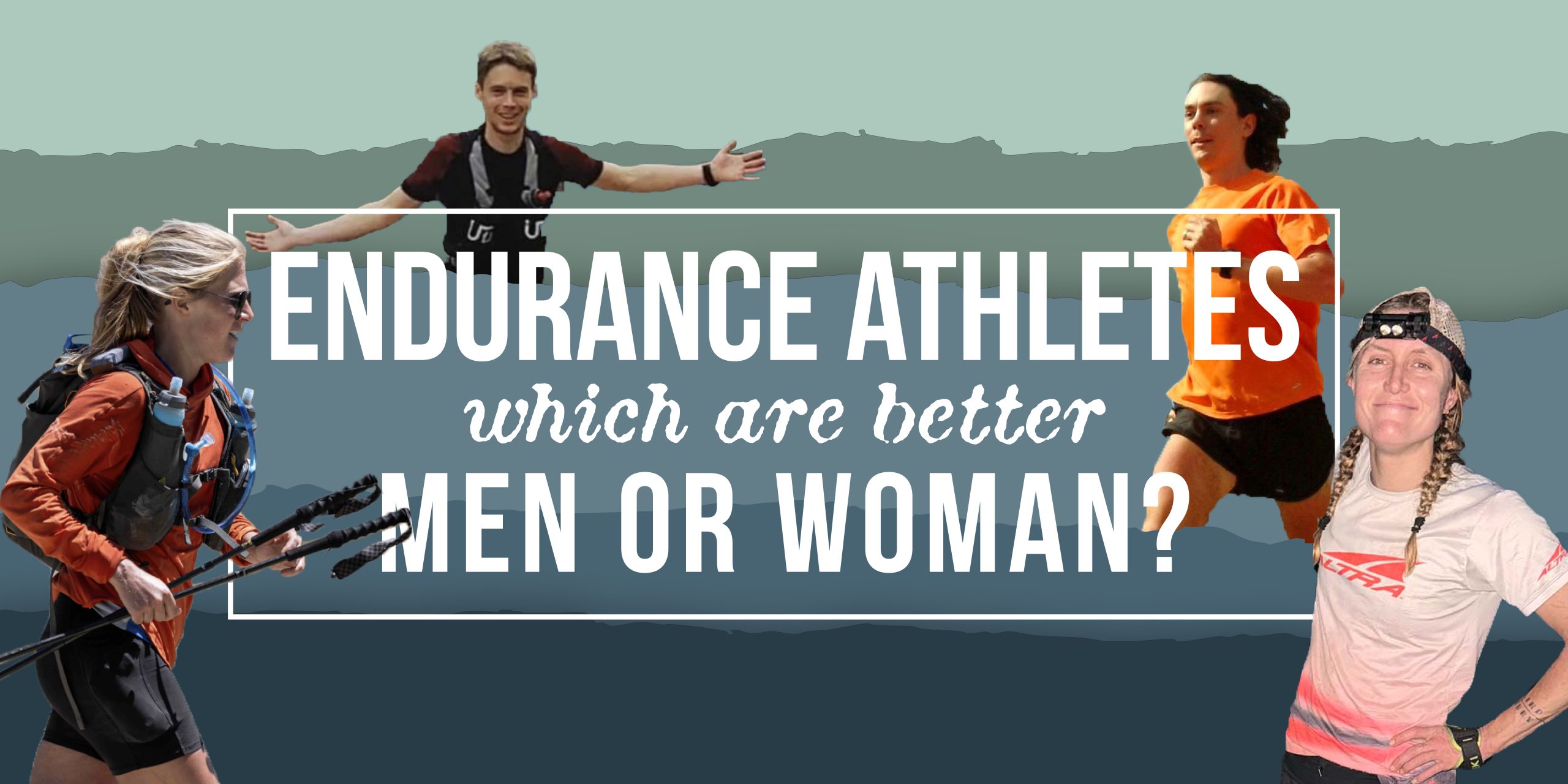 Women vs. Men: Which Are the Stronger Endurance Athletes? - The Trek