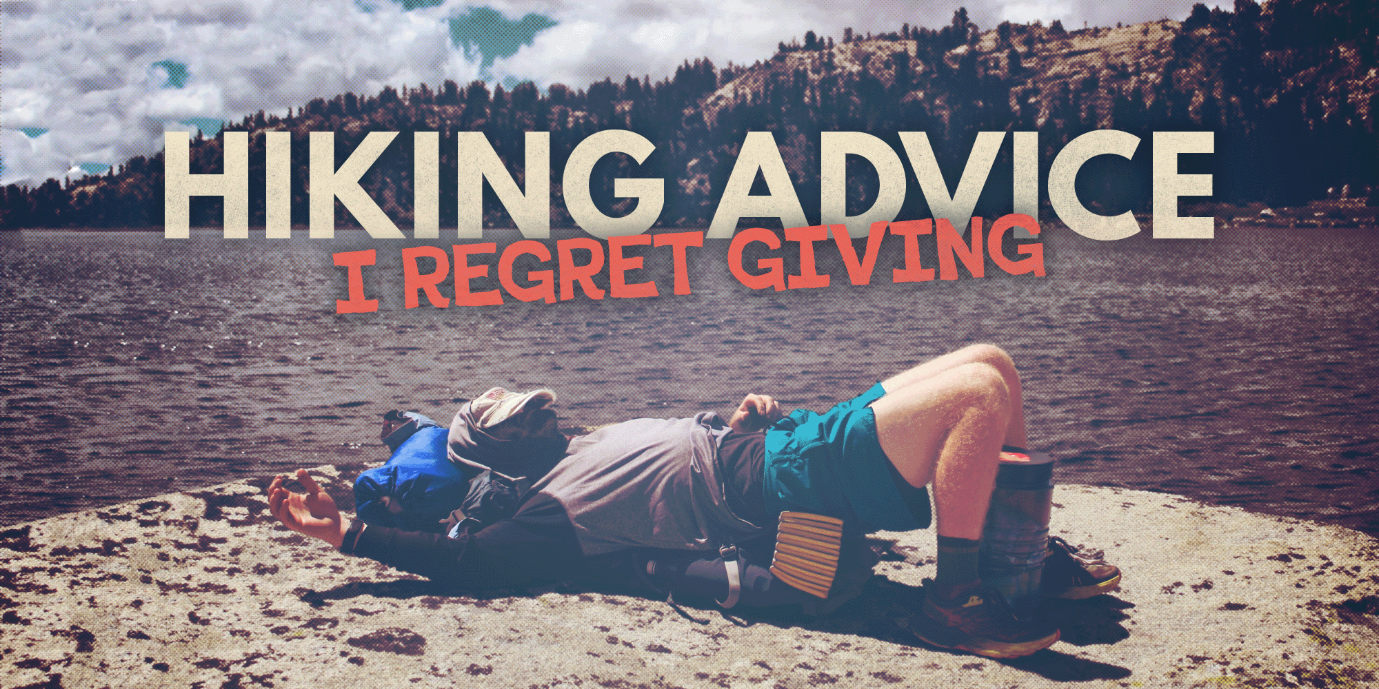 6 Pieces of Thru-Hiking Advice I Wish I'd Never Given - The Trek