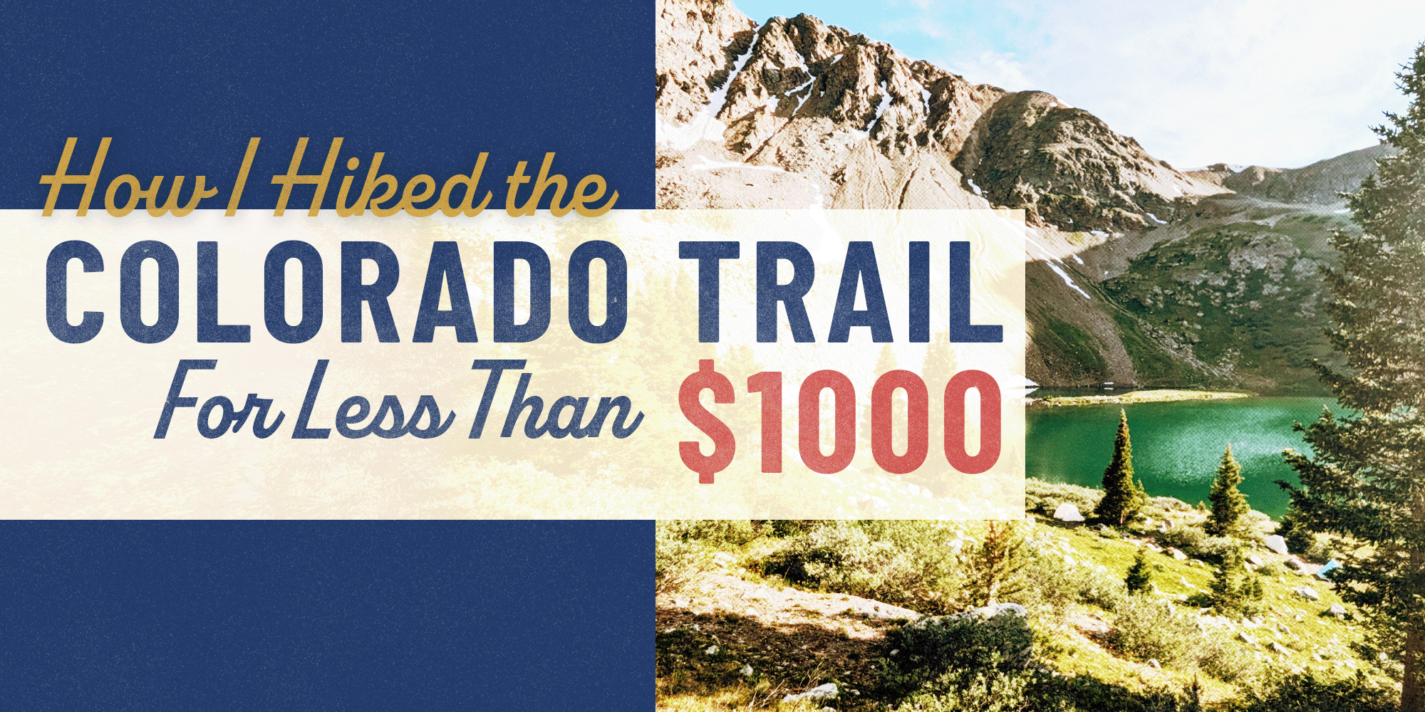 How I Hiked the Colorado Trail for Less Than a Thousand Dollars - The Trek